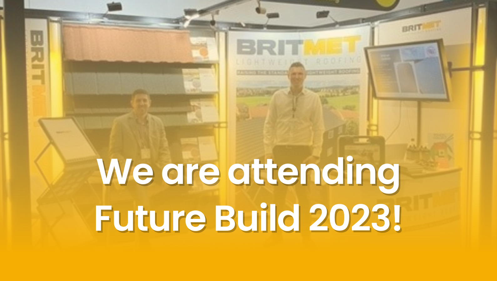 Britmet are exhibiting at FutureBuild 2023!