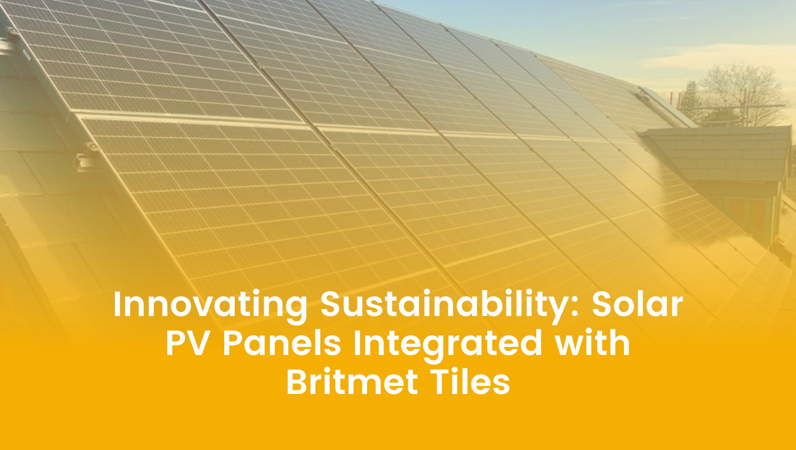 Solar PV Panels with Britmet Tiles