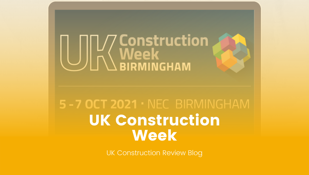 UK Construction Week 2021 Review